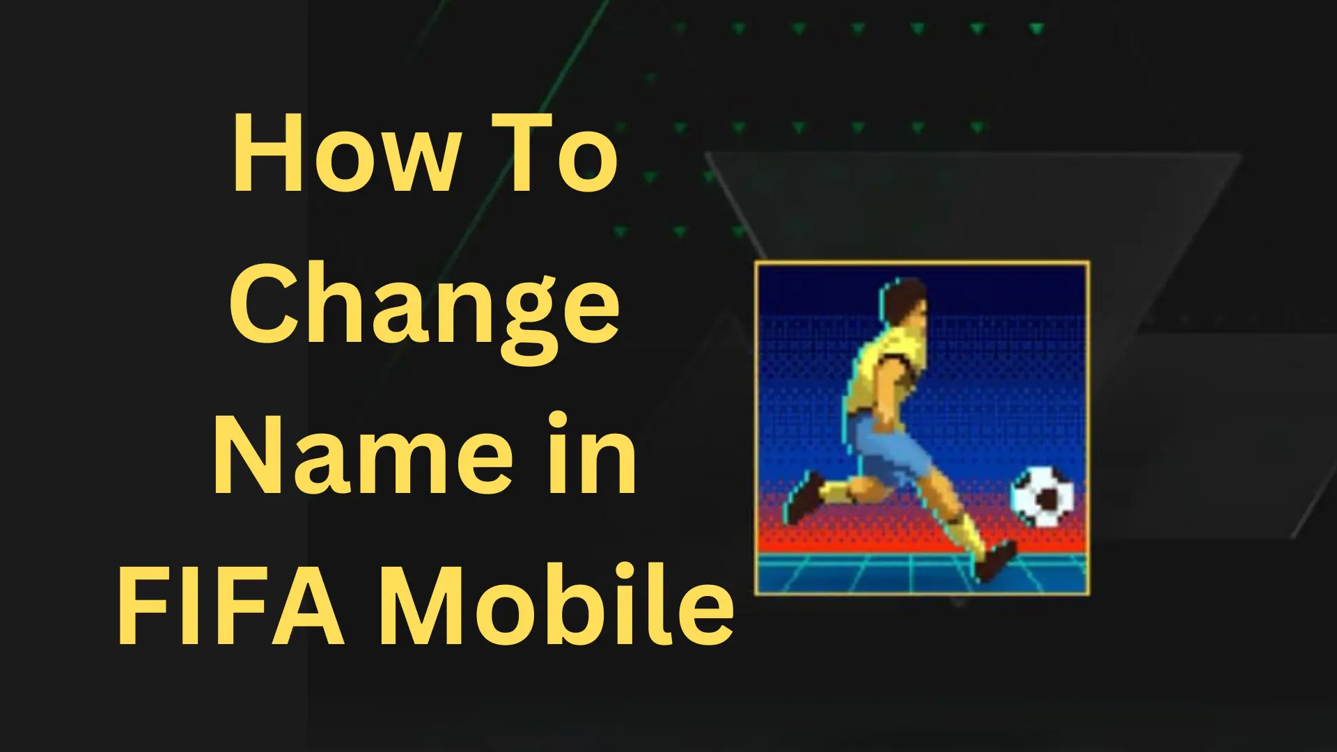 How to Change Your Name in FIFA Mobile